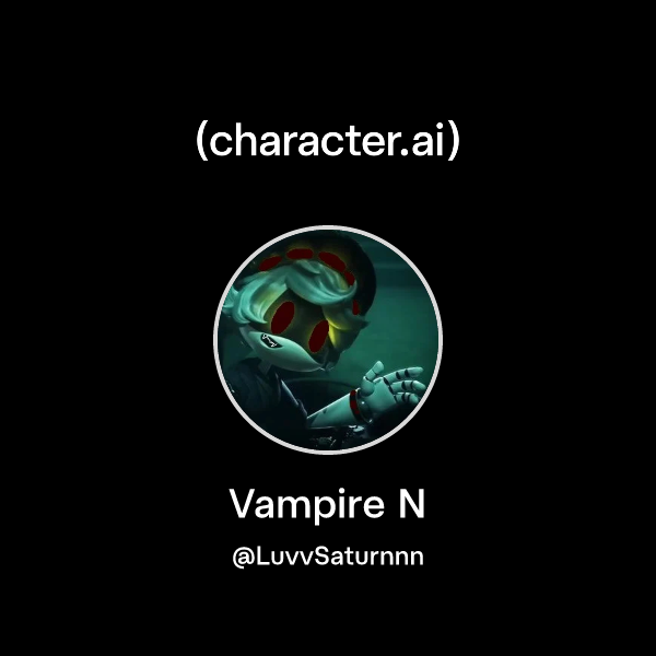 Chat with Vampire N | character.ai | AI Chat, Reimagined–Your Words ...