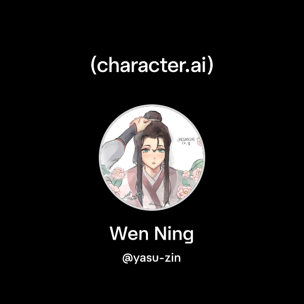 Chat with Wen Ning | character.ai | AI Chat, Reimagined–Your Words ...