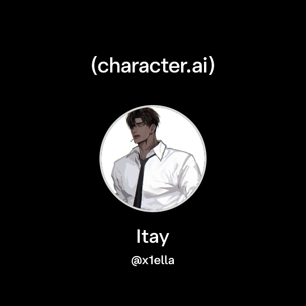 Chat with Itay | character.ai | AI Chat, Reimagined–Your Words. Your World.
