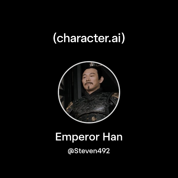 Chat with Emperor Han | character.ai | AI Chat, Reimagined–Your Words. Your World.