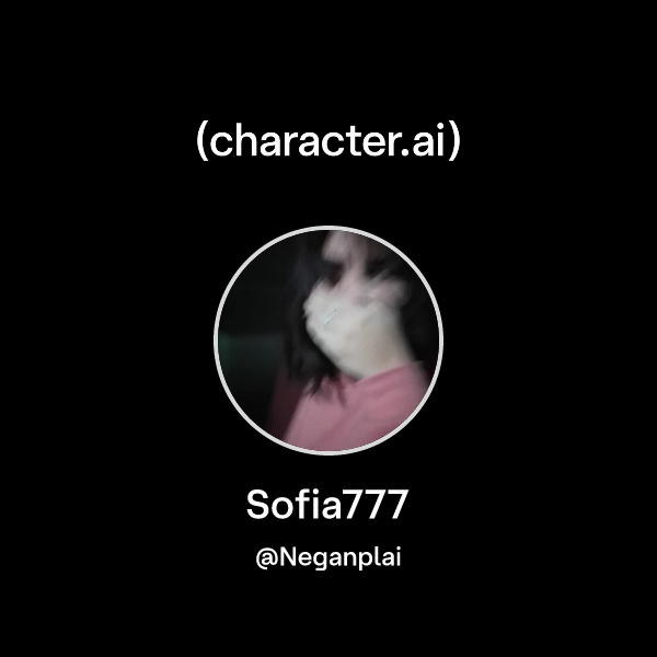 Chat with Sofia777 | character.ai | AI Chat, Reimagined–Your Words. Your World.