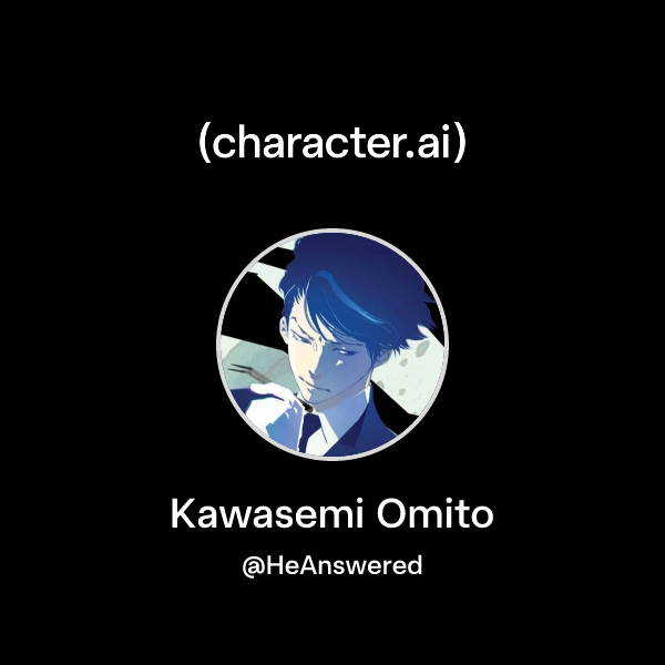 Chat with Kawasemi Omito | character.ai | Personalized AI for every ...