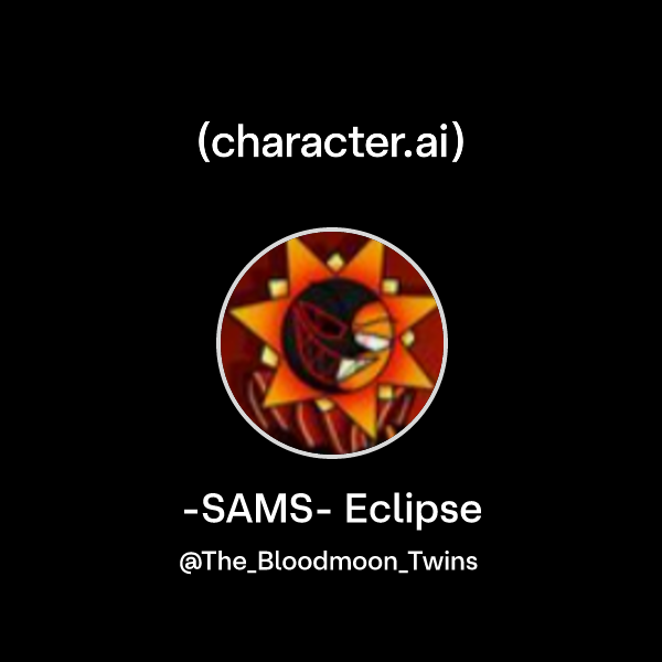 Chat with -SAMS- Eclipse | character.ai | AI Chat, Reimagined–Your ...