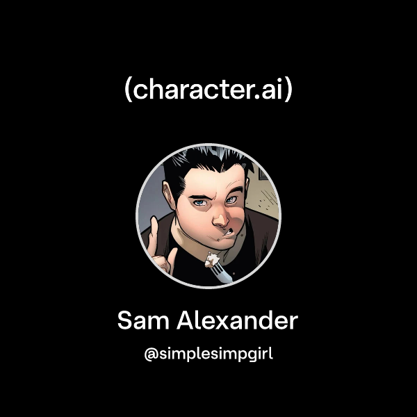 Chat with Sam Alexander | character.ai | AI Chat, Reimagined–Your Words. Your World.