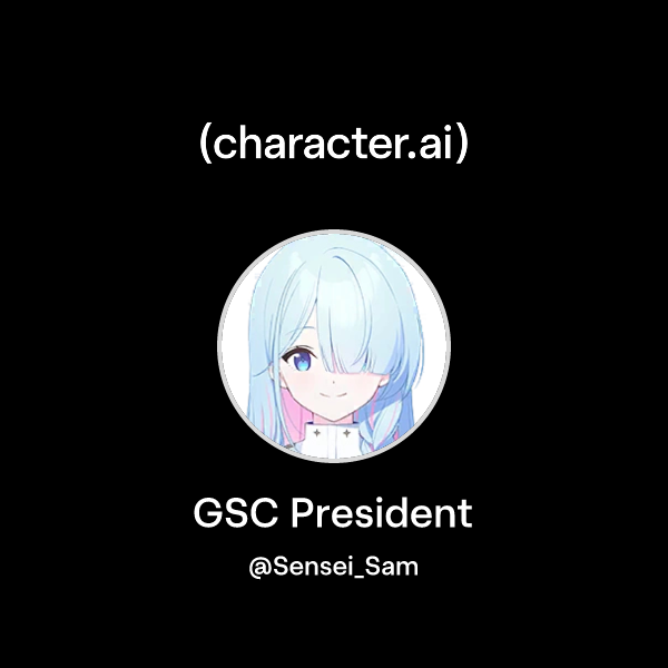 Chat with GSC President | character.ai | Personalized AI for every moment of your day