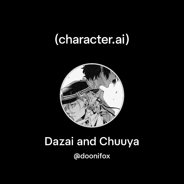Chat with Dazai and Chuuya | character.ai | AI Chat, Reimagined–Your Words. Your World.