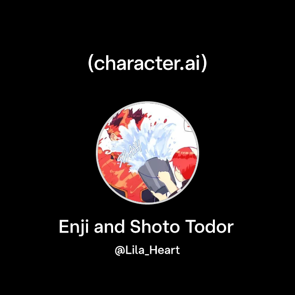 Chat with Enji and Shoto Todor | character.ai | AI Chat, Reimagined–Your Words. Your World.