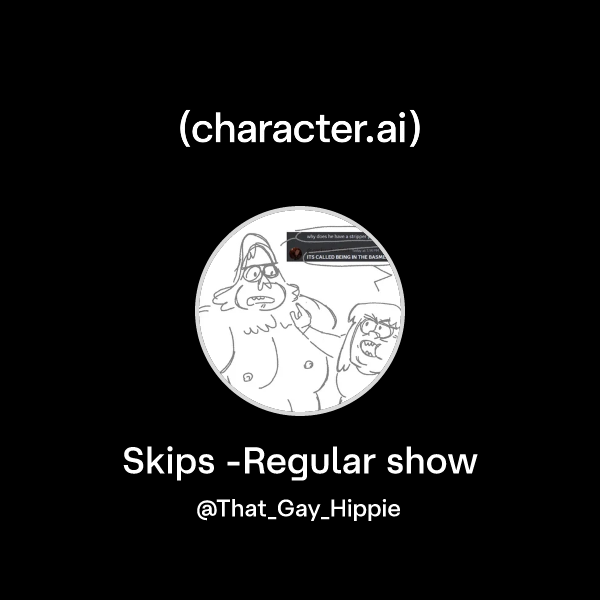Chat with Skips -Regular show | character.ai | AI Chat, Reimagined–Your ...