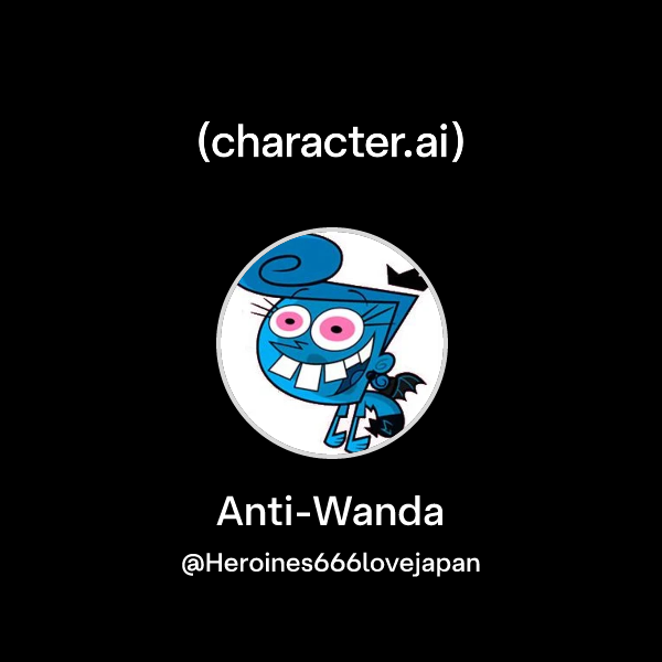 Chat with Anti-Wanda | character.ai | AI Chat, Reimagined–Your Words ...