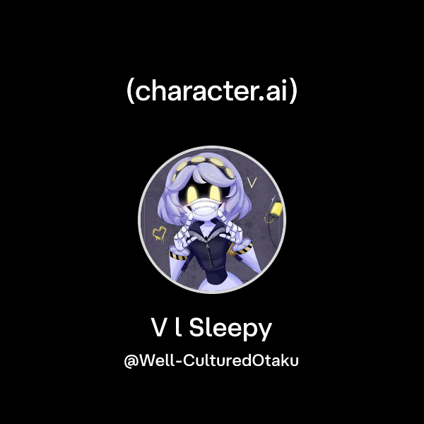 Chat with V l Sleepy | character.ai | AI Chat, Reimagined–Your Words ...