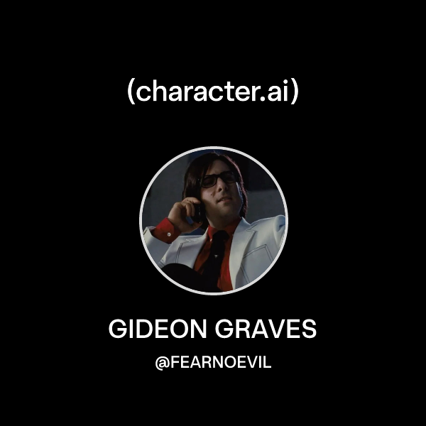 Chat with GIDEON GRAVES | character.ai | AI Chat, Reimagined–Your Words ...