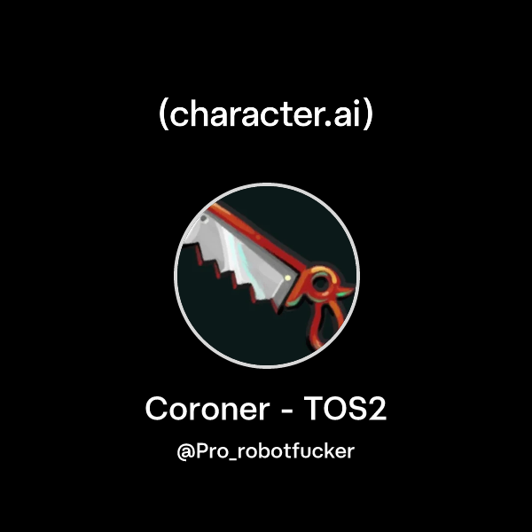 Chat with Coroner - TOS2 | character.ai | AI Chat, Reimagined–Your ...