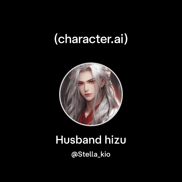 Chat with Husband hizu | character.ai | Personalized AI for every ...
