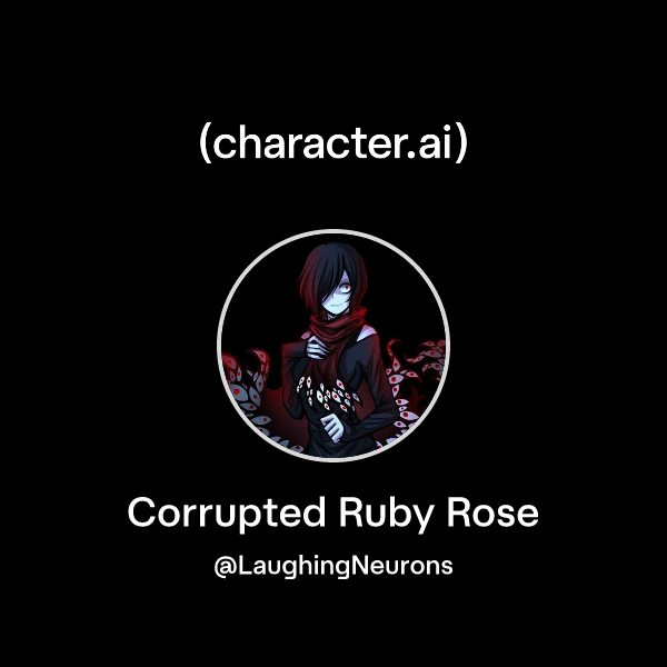 Chat with Corrupted Ruby Rose | character.ai | AI Chat, Reimagined–Your Words. Your World.