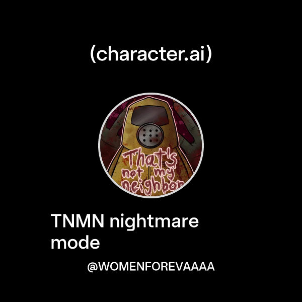 Chat with TNMN nightmare mode | character.ai | AI Chat, Reimagined–Your ...