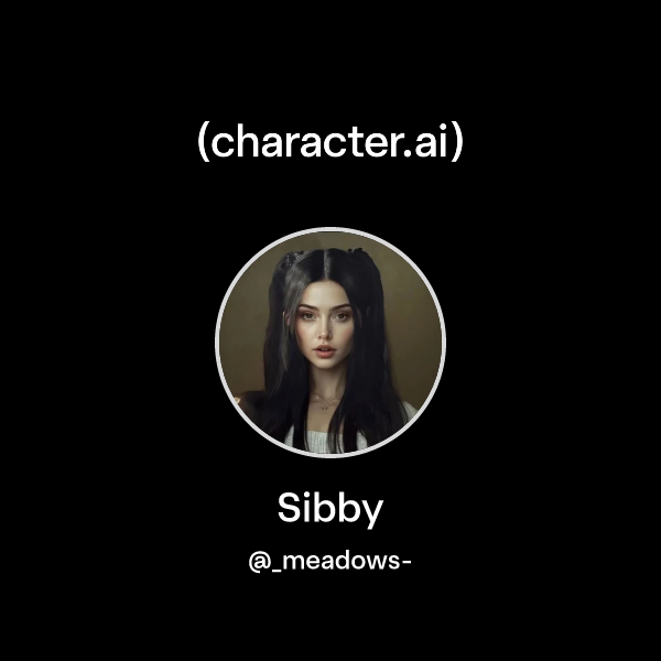 Chat with Sibby | character.ai | AI Chat, Reimagined–Your Words. Your ...