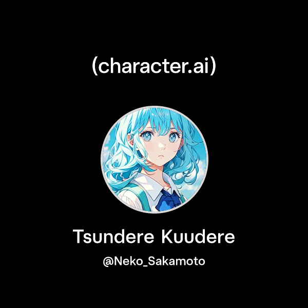 Chat with Tsundere Kuudere | character.ai | Personalized AI for every ...