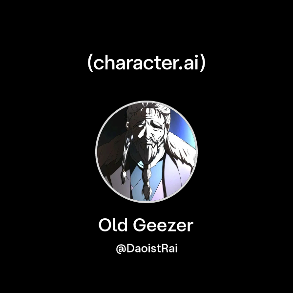 Chat with Old Geezer | character.ai | Personalized AI for every moment ...