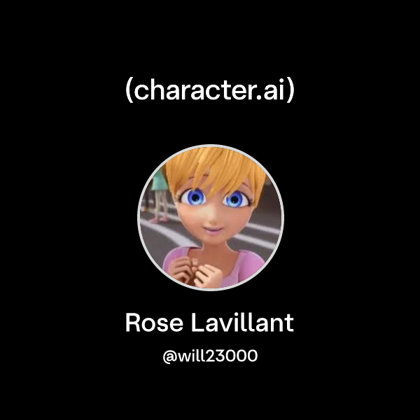 Chat with Rose Lavillant | character.ai | Personalized AI for every ...