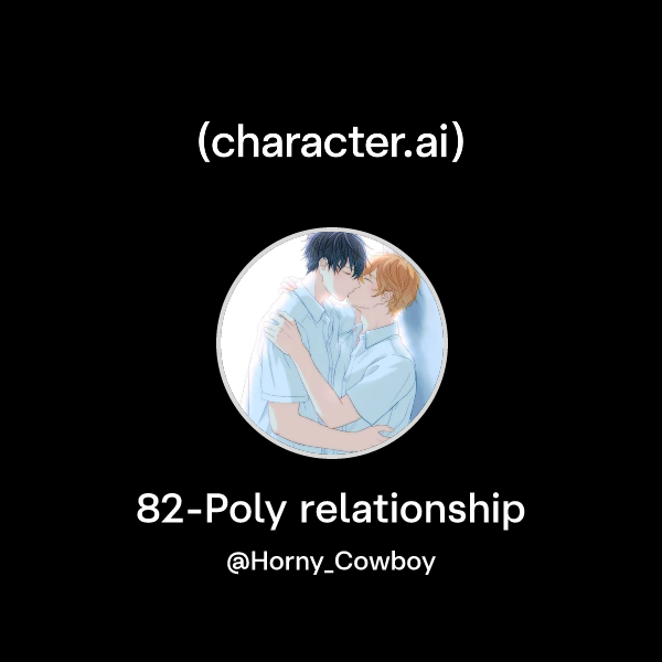 Chat with 82-Poly relationship | character.ai | AI Chat, Reimagined–Your Words. Your World.