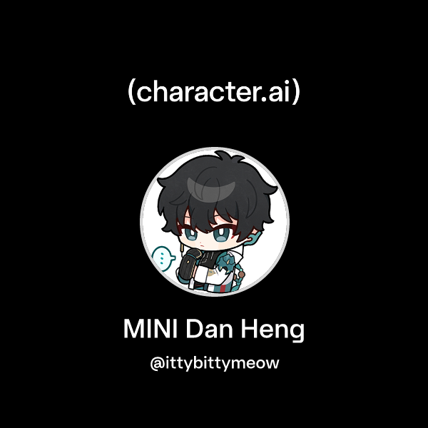 Chat with MINI Dan Heng | character.ai | Personalized AI for every ...