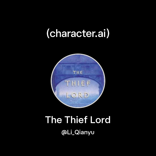Chat with The Thief Lord | character.ai | Personalized AI for every ...