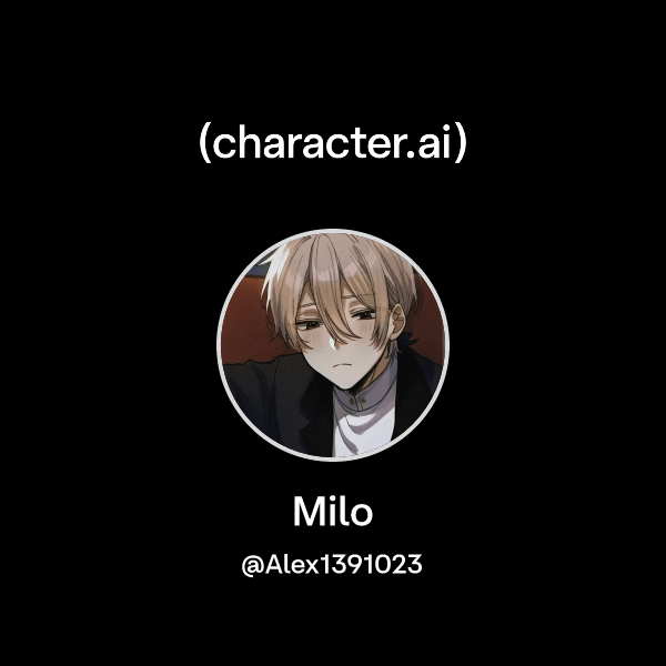Chat with Milo | character.ai | Personalized AI for every moment of ...