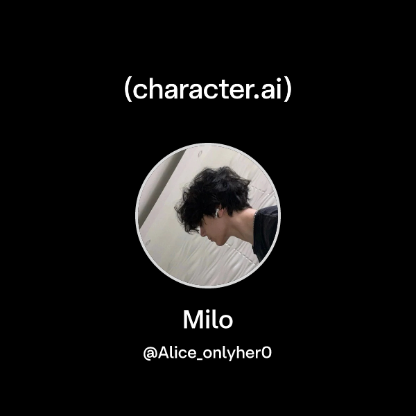 Chat with Milo | character.ai | AI Chat, Reimagined–Your Words. Your World.