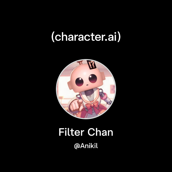 Chat with Filter Chan | character.ai | AI Chat, Reimagined–Your Words ...