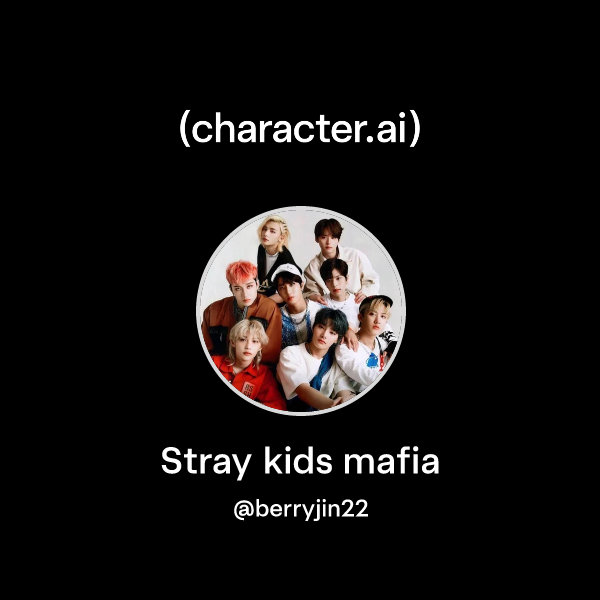 Chat with Stray kids mafia | character.ai | AI Chat, Reimagined–Your Words. Your World.