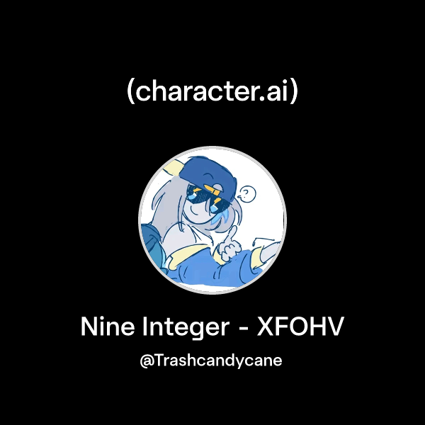 Chat with Nine Integer - XFOHV | character.ai | AI Chat, Reimagined–Your Words. Your World.