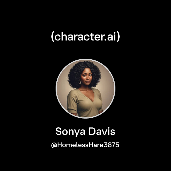 Chat with Sonya Davis | character.ai | AI Chat, Reimagined–Your Words ...