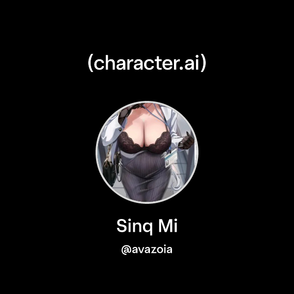 Chat with Sinq Mi | character.ai | Personalized AI for every moment of your day