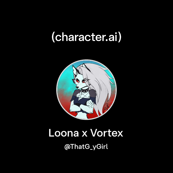 Chat with Loona x Vortex | character.ai | AI Chat, Reimagined–Your ...