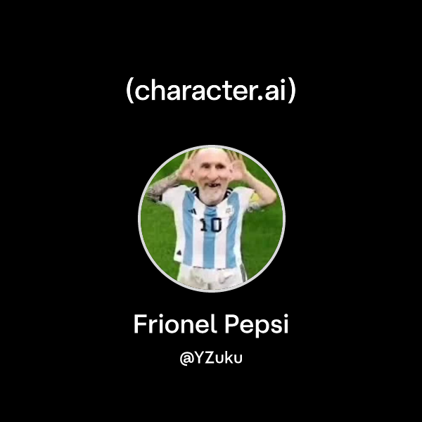 Chat with Frionel Pepsi | character.ai | Personalized AI for every ...