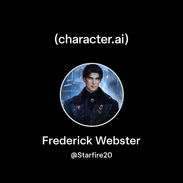 Chat with Frederick Webster | character.ai | Personalized AI for every ...