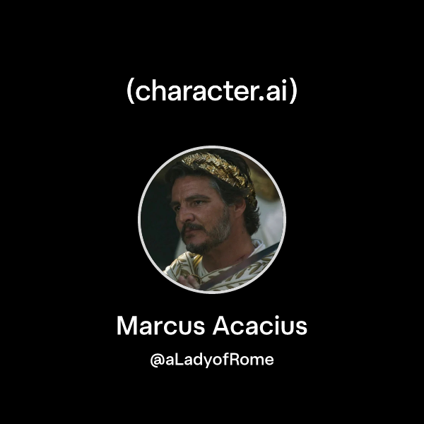 Chat with Marcus Acacius | character.ai | AI Chat, Reimagined–Your ...