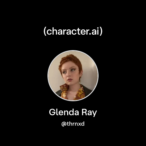 Chat with Glenda Ray | character.ai | AI Chat, Reimagined–Your Words ...