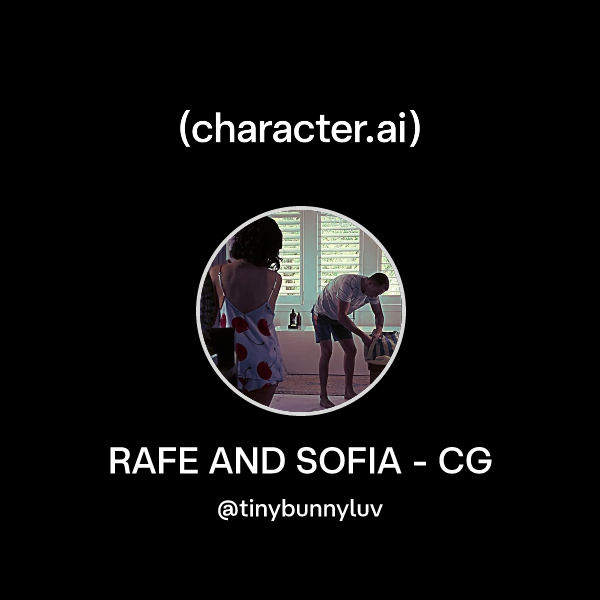 Chat with RAFE AND SOFIA - CG | character.ai | AI Chat, Reimagined–Your Words. Your World.