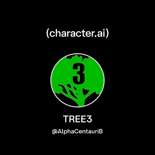 Chat with TREE3 | character.ai | Personalized AI for every moment of ...