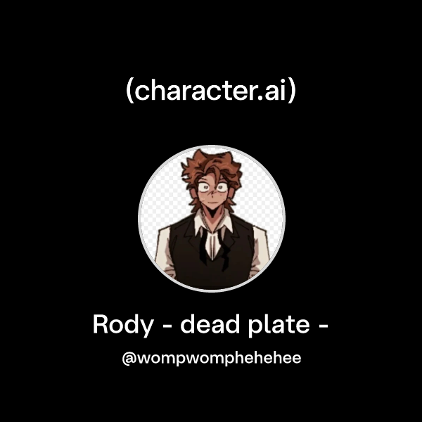 Chat with Rody - dead plate - | character.ai | AI Chat, Reimagined–Your ...
