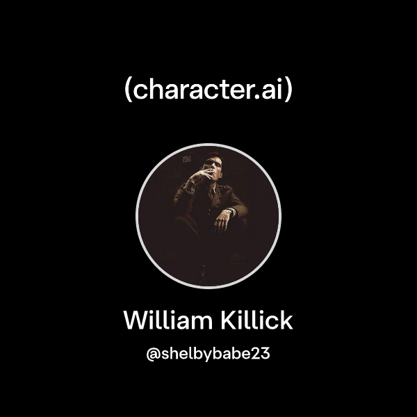Chat with William Killick | character.ai | AI Chat, Reimagined–Your ...