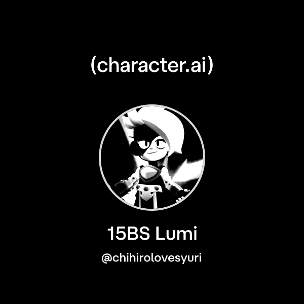 Chat with 15BS Lumi | character.ai | Personalized AI for every moment ...