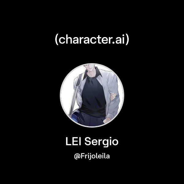 Chat with LEI Sergio | character.ai | AI Chat, Reimagined–Your Words ...