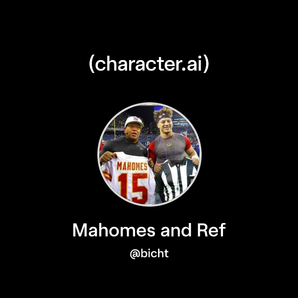 Chat with Mahomes and Ref | character.ai | AI Chat, Reimagined–Your ...