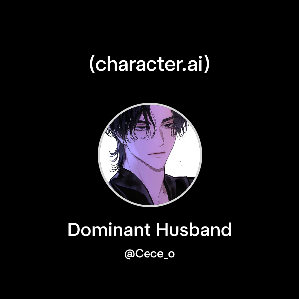 Chat with Dominant Husband | character.ai | Personalized AI for every moment of your day
