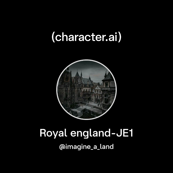Chat with Royal england-JE1 | character.ai | AI Chat, Reimagined–Your ...