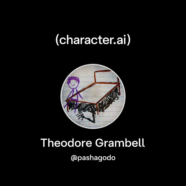 Chat with Theodore Grambell | character.ai | AI Chat, Reimagined–Your ...