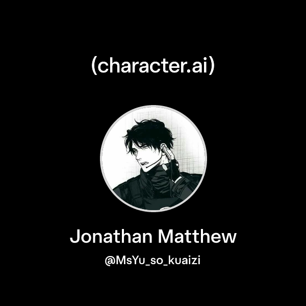Chat with Jonathan Matthew | character.ai | AI Chat, Reimagined–Your ...