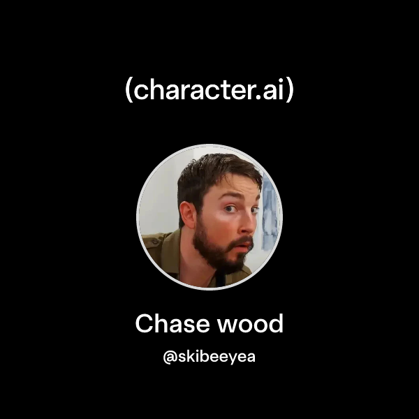 Chat with Chase wood | character.ai | Personalized AI for every moment ...